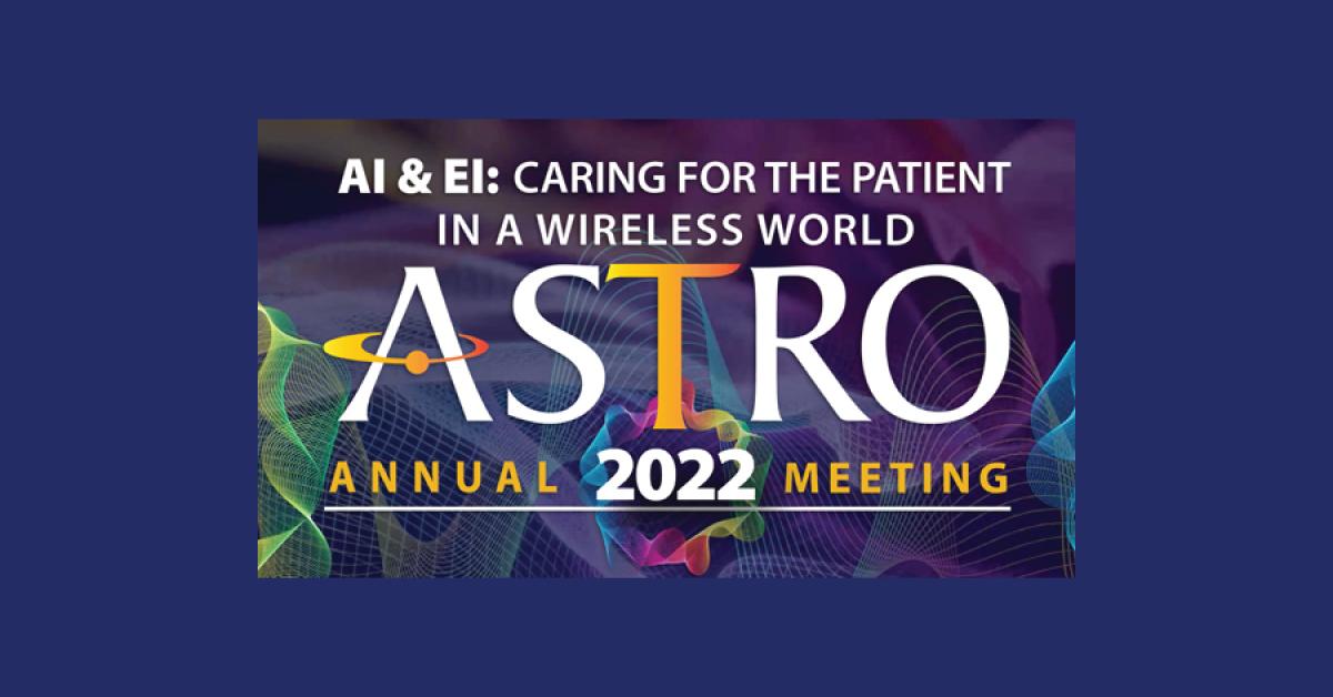 2022 ASTRO Presentations and Posters | Duke Department of Radiation ...